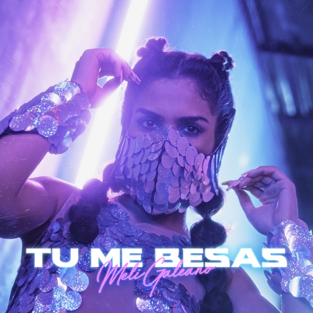 Meli Galeano - Tu Me Besas (Single) - Reviews - Album of The Year