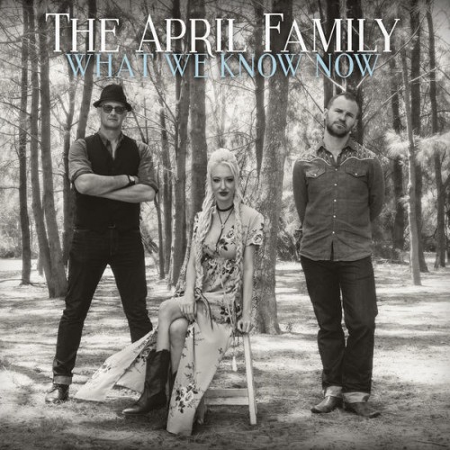 The April Family - What We Know Now - Reviews - Album of The Year