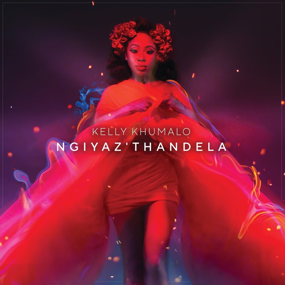 Kelly Khumalo - Ngiyaz'thandela (Single) - Reviews - Album of The Year