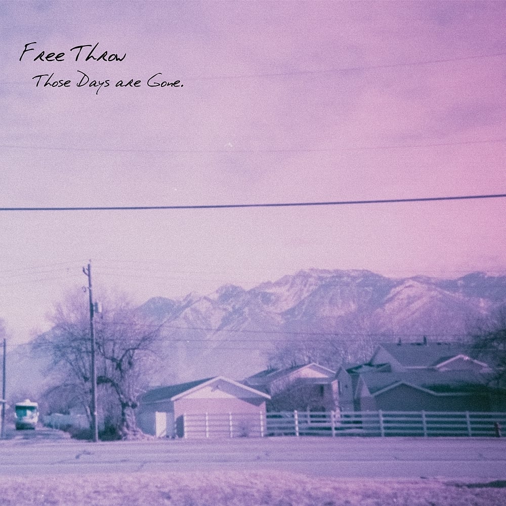 Free Throw - Those Days Are Gone - Reviews - Album of The Year