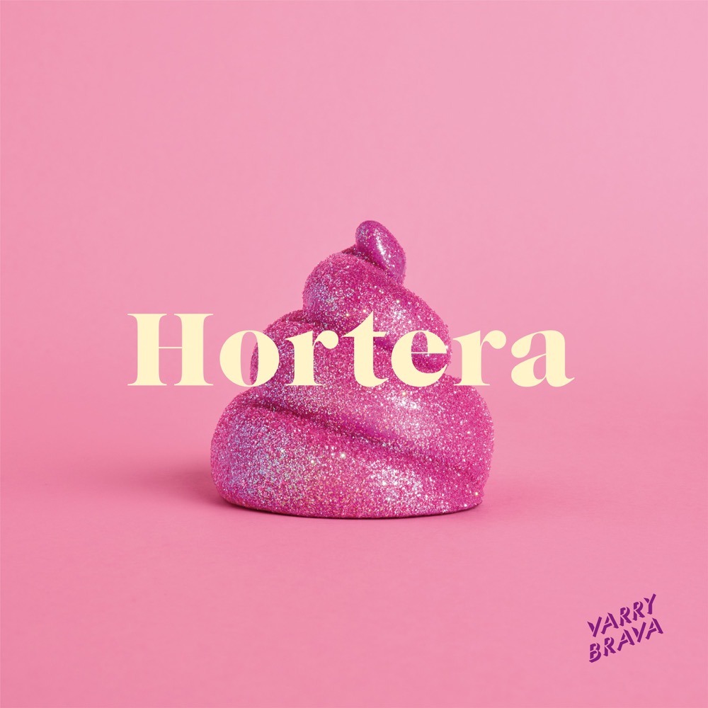 Varry Brava - Hortera - Reviews - Album of The Year