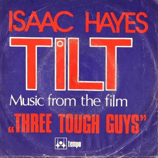 Isaac Hayes - Tilt (From "Three Tough Guys") (Single) - Reviews - Album ...