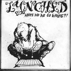 Lynched - Where Did We Go Wrong - Reviews - Album of The Year