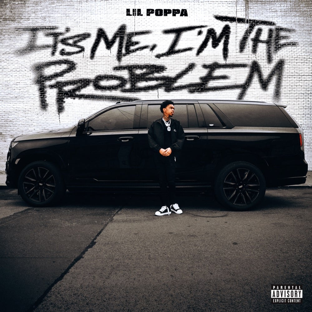 Lil Poppa - It's Me, I'm The Problem - Reviews - Album of The Year