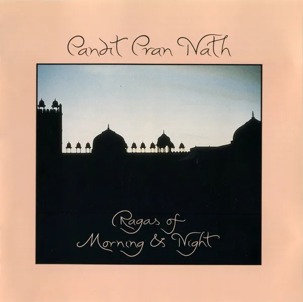 Pandit Pran Nath - Ragas of Morning & Night - Reviews - Album of The Year