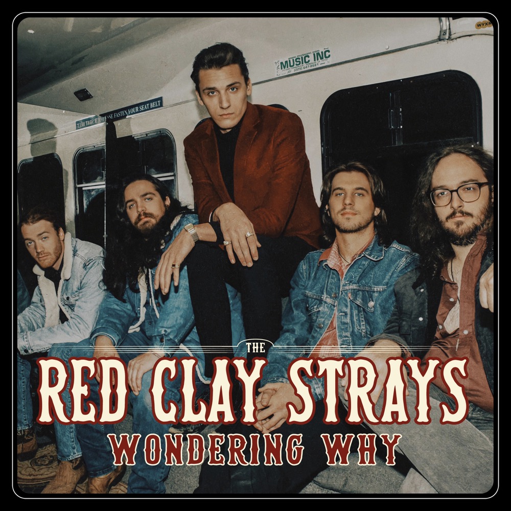 The Red Clay Strays - Wondering Why (Single) - Reviews - Album of The Year