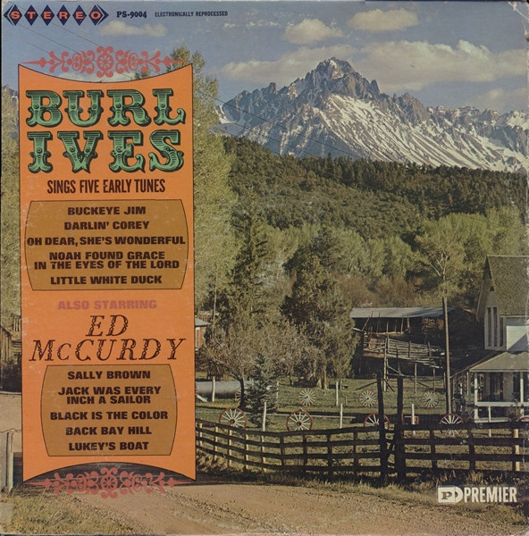 Burl Ives & Ed McCurdy - Burl Ives Sings Five Early Tunes / Also ...