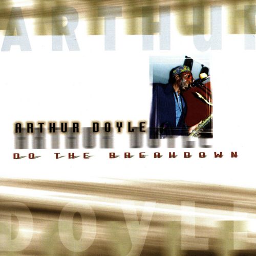 Arthur Doyle - Do the Breakdown - Reviews - Album of The Year