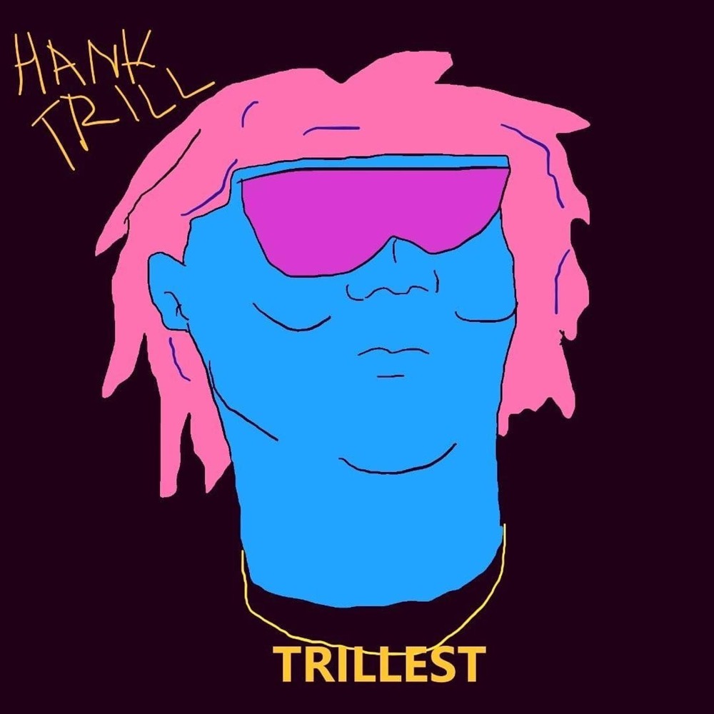 Hank Trill - Hank Trill Mixtape - Reviews - Album of The Year
