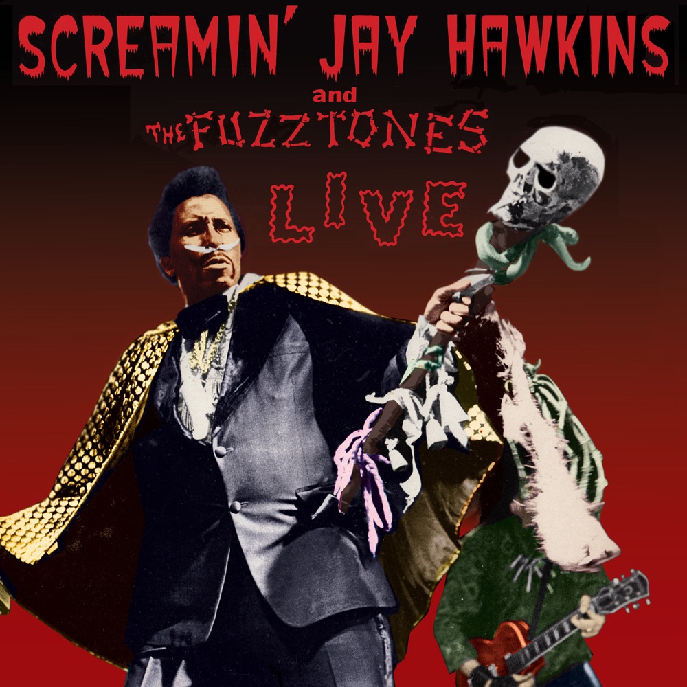 Screamin' Jay Hawkins & The Fuzztones - Screamin' Jay Hawkins and The ...