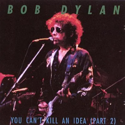 Bob Dylan - You Can't Kill an Idea (Part 2) - Reviews - Album of The Year