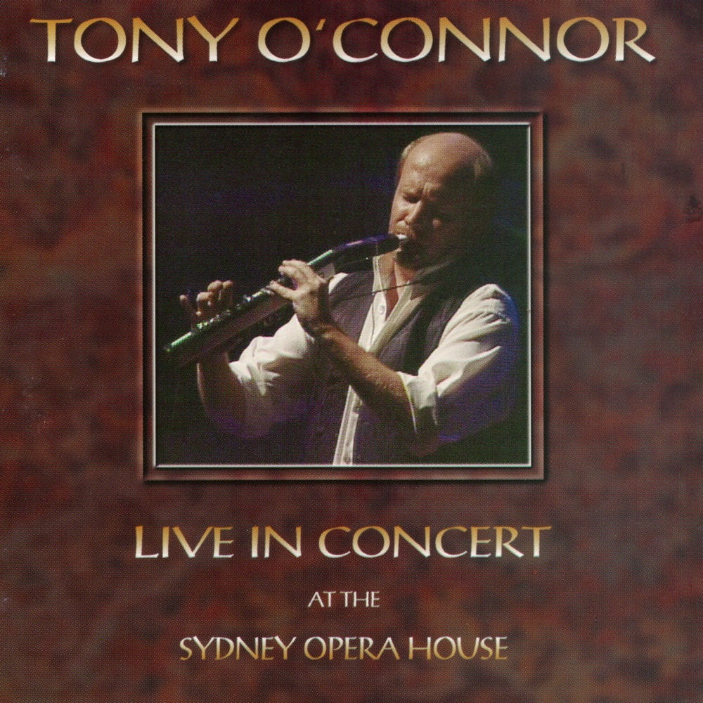 Tony O'Connor - Live in Concert: At the Sydney Opera House - Reviews ...