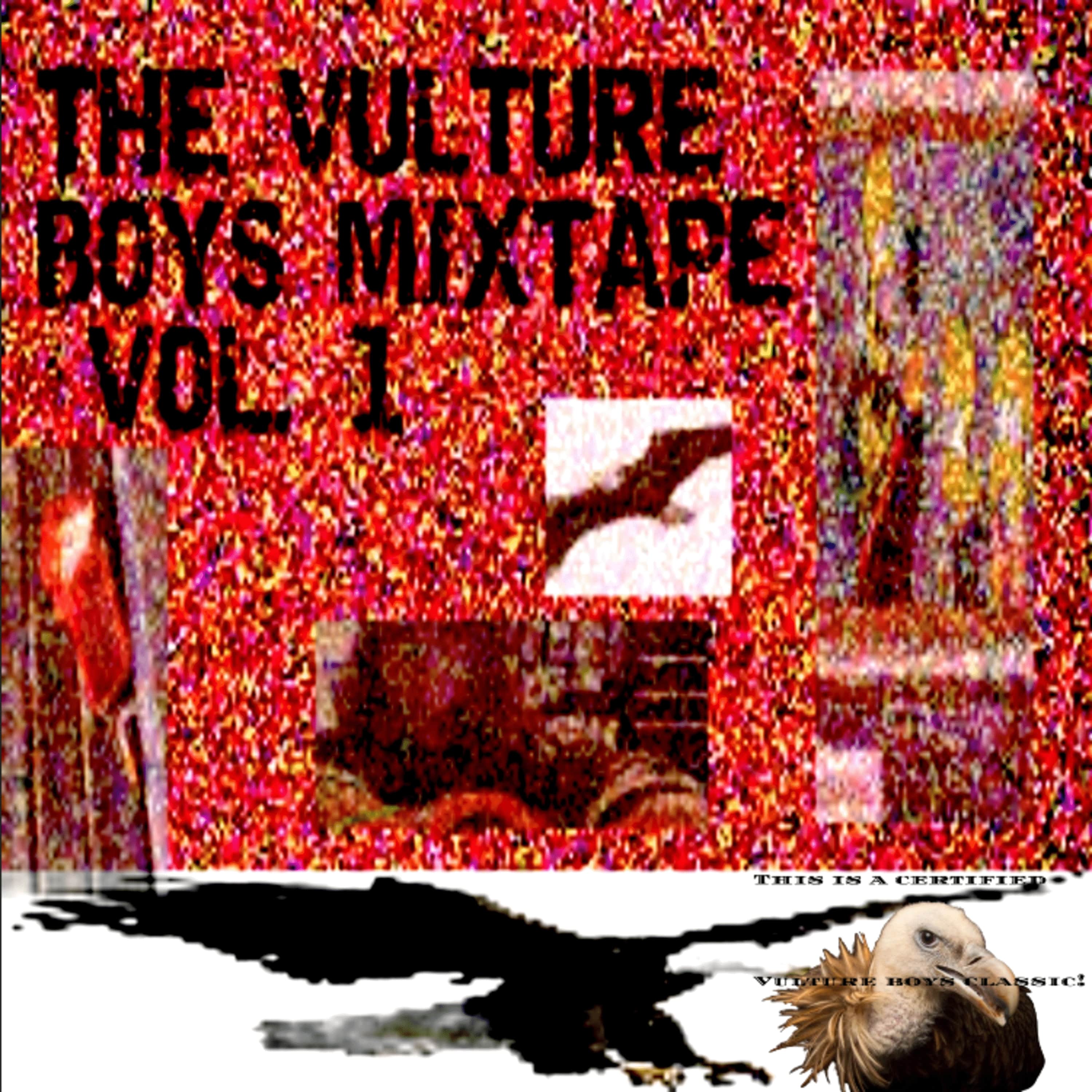 VULTURE BOYS - THE VULTURE BOYS MIXTAPE VOL. 1 - Reviews - Album of The ...