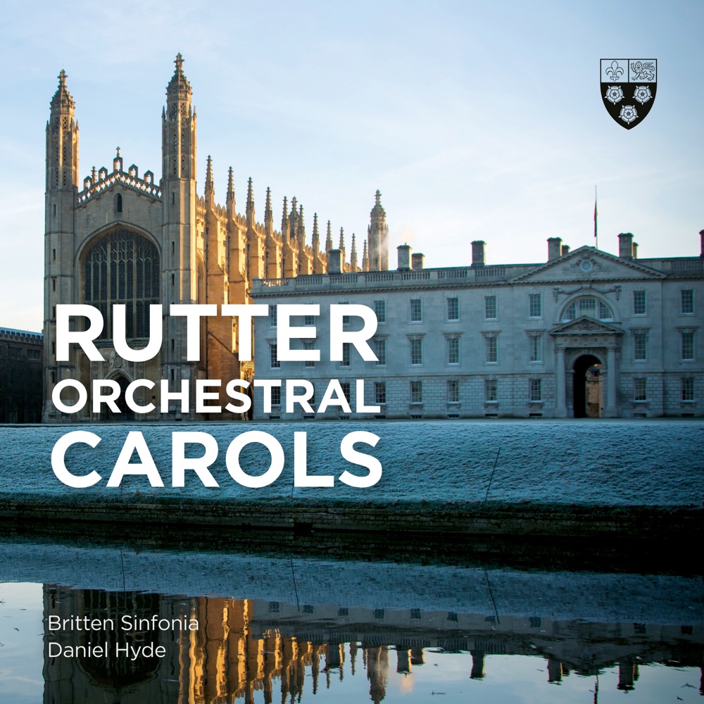 The Choir of King's College, Cambridge, Britten Sinfonia & Daniel Hyde ...