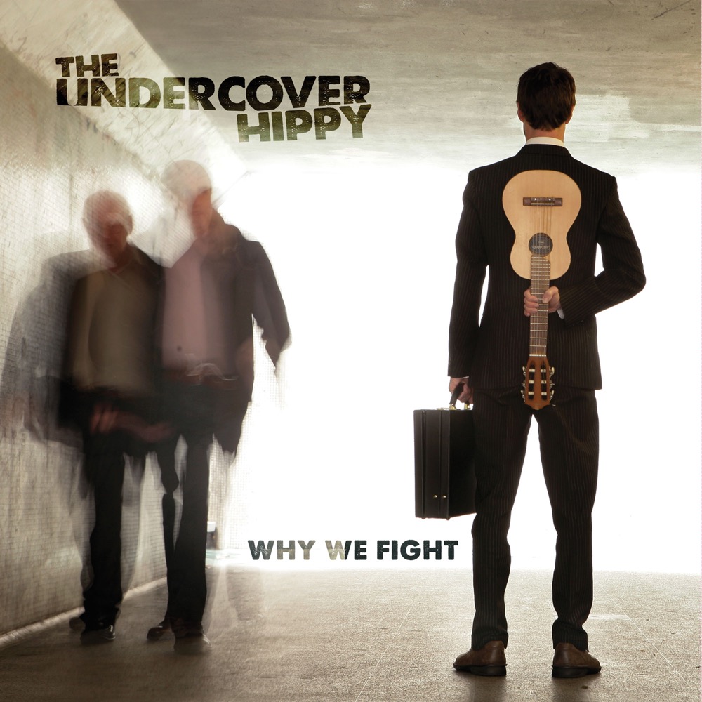 The Undercover Hippy - Why We Fight E.P. (EP) - Reviews - Album of The Year