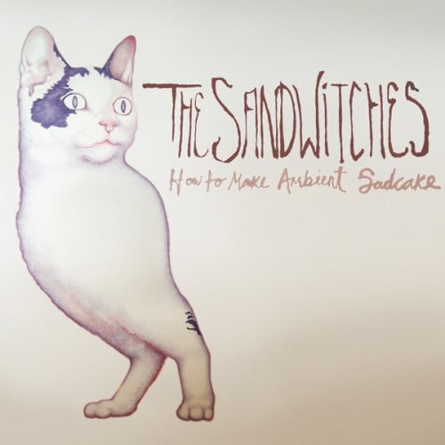 The Sandwitches - How to Make Ambient Sadcake - Reviews - Album of The Year