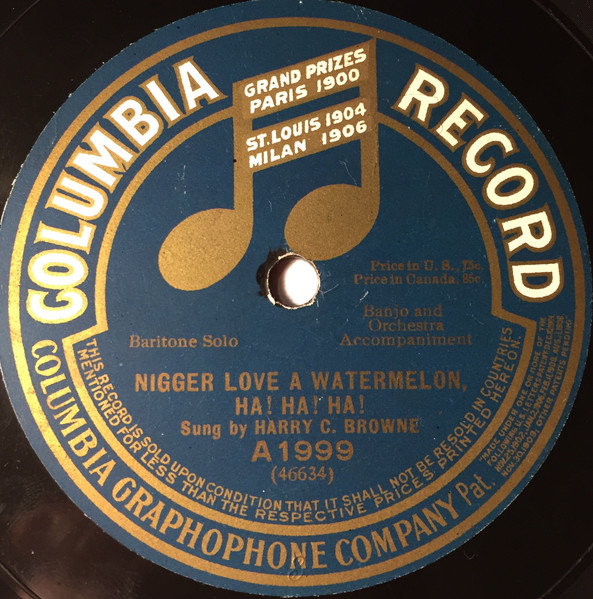 Harry C. Browne - Nigger Love a Watermelon, Ha! Ha! Ha! / Old Dan ...