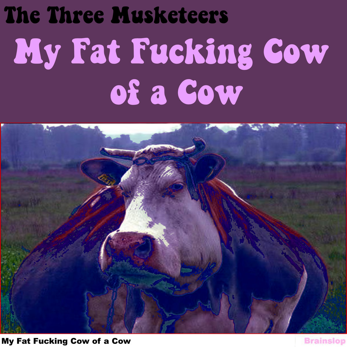 The Three Musketeers - My Fat Fucking Cow of a Cow - Reviews - Album of ...