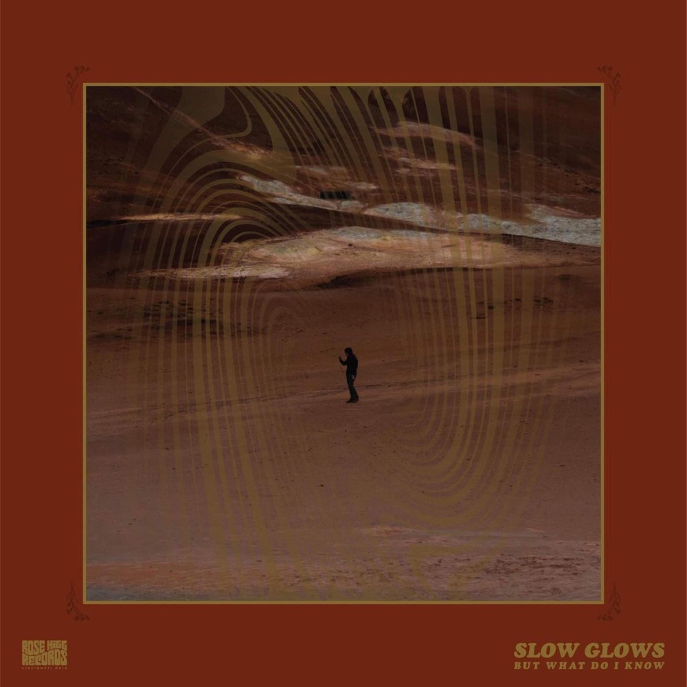 Slow Glows - But What Do I Know - Reviews - Album of The Year