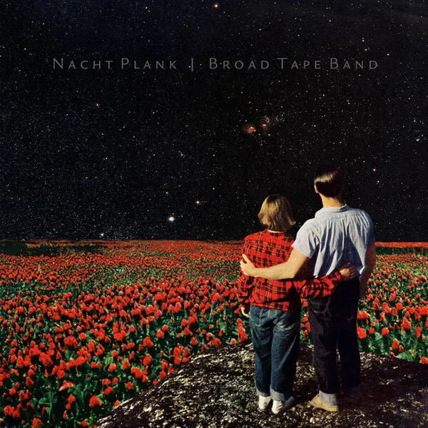 Nacht Plank - Broad Tape Band - Reviews - Album of The Year