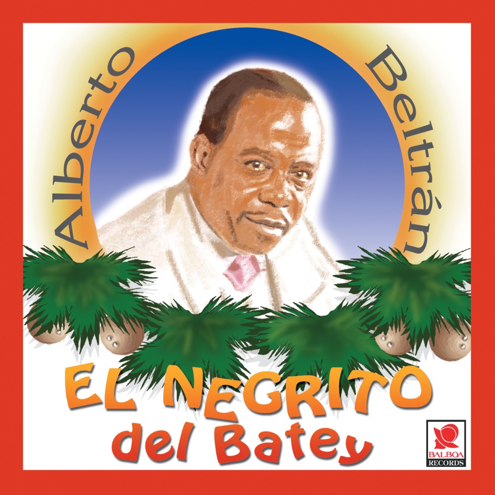 Alberto Beltrán - El Negrito Del Batey - Reviews - Album of The Year