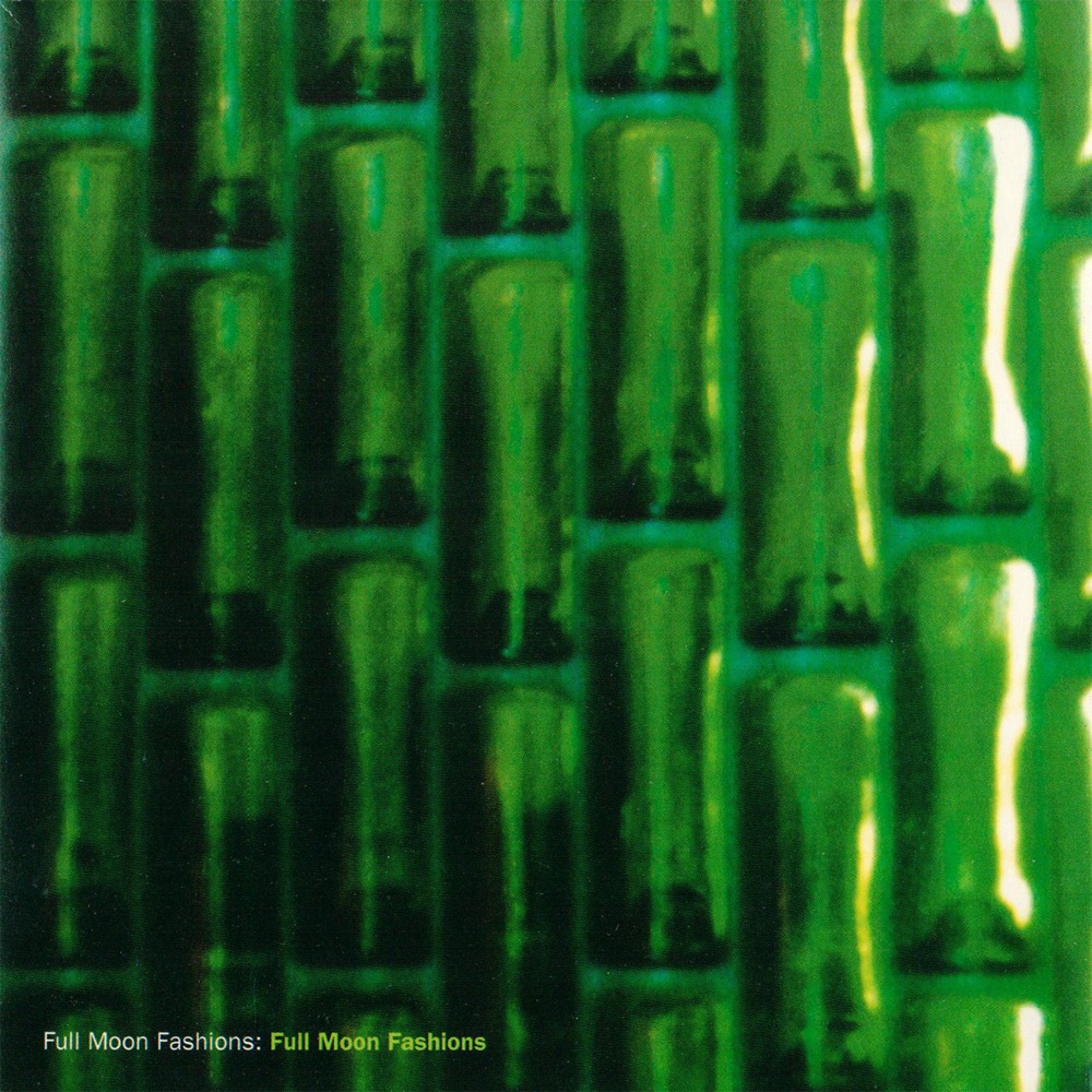 Full Moon Fashions - Full Moon Fashions - Reviews - Album of The Year