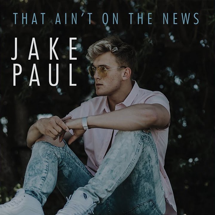 Jake Paul - That Ain't On The News (Single) - Reviews - Album of The Year