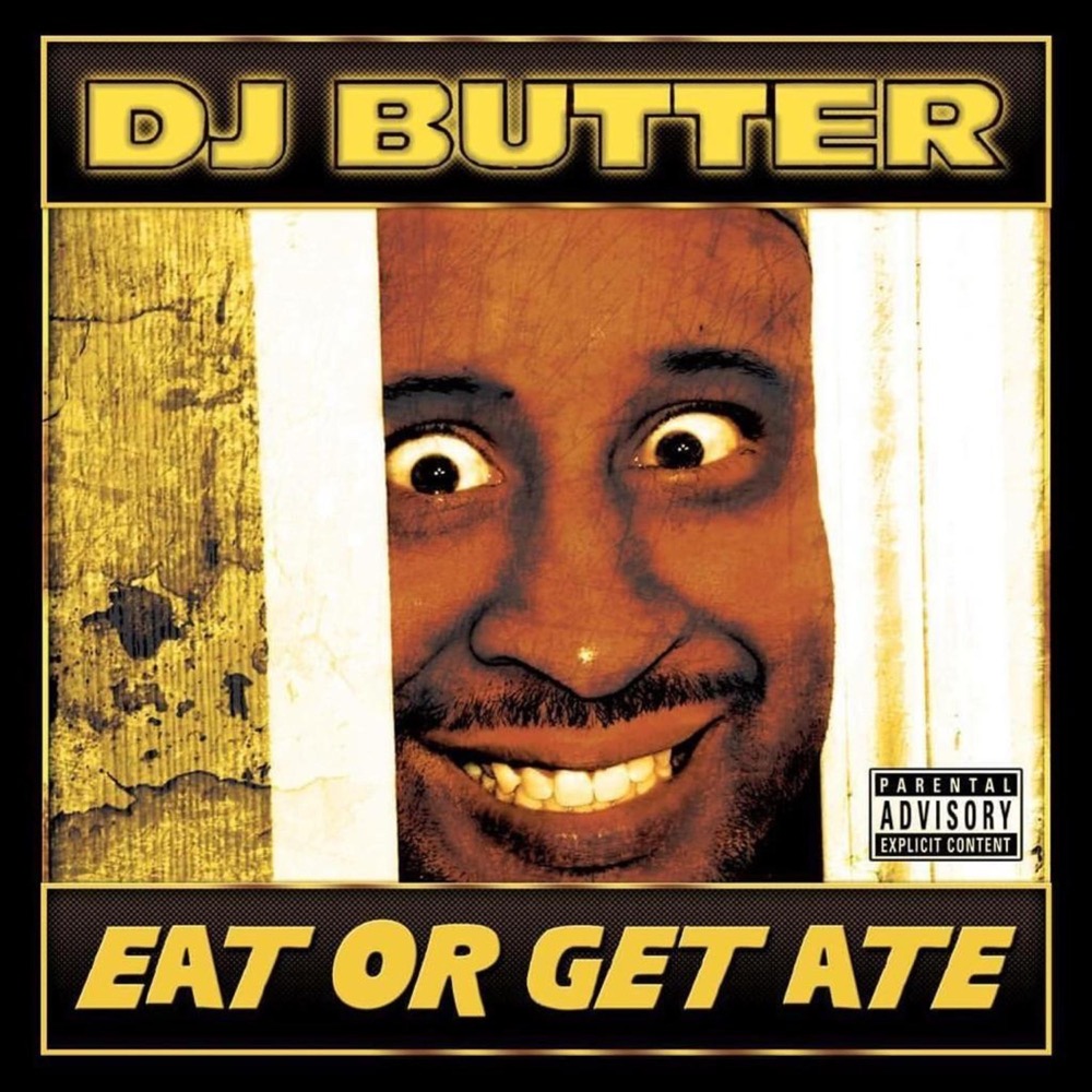 DJ Butter - Eat Or Get Ate - Reviews - Album of The Year