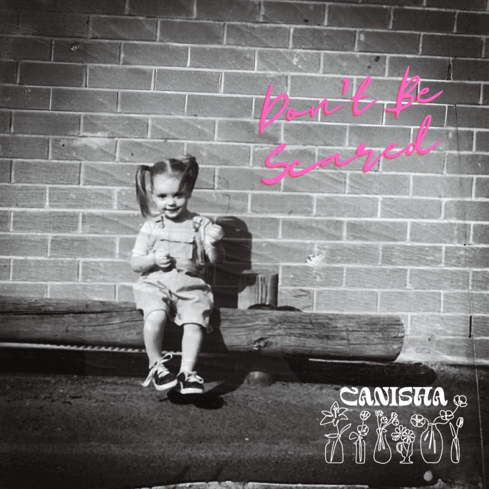 Canisha - Don't Be Scared - Reviews - Album of The Year