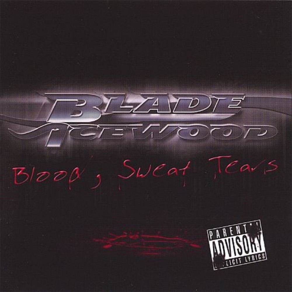 Blade Icewood - Blood Sweat and Tears - Reviews - Album of The Year
