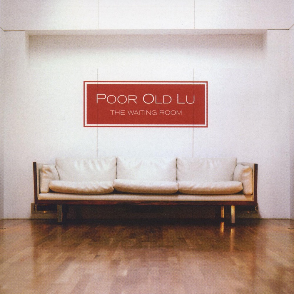 Poor Old Lu - The Waiting Room - Reviews - Album of The Year