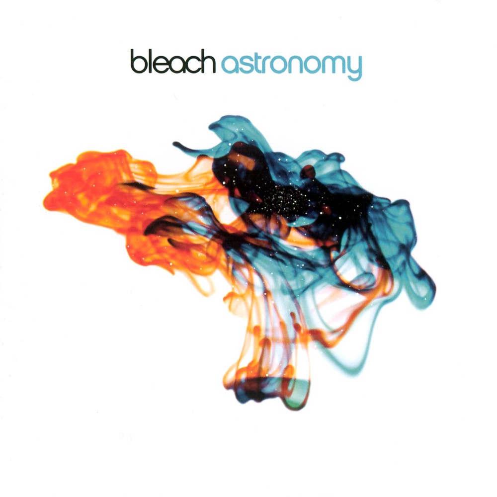 Bleach - Astronomy - Reviews - Album of The Year