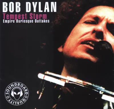 Bob Dylan - Tempest Storm: Empire Burlesque Outtakes (Unofficial ...