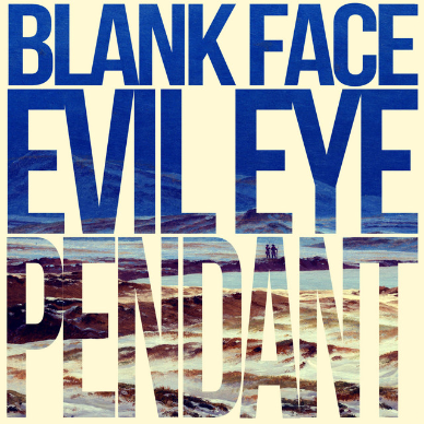 Blank Face - Evil Eyed Pendant - Reviews - Album of The Year
