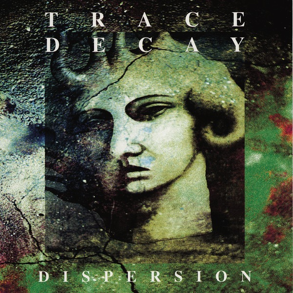 Trace Decay - Dispersion - Reviews - Album of The Year