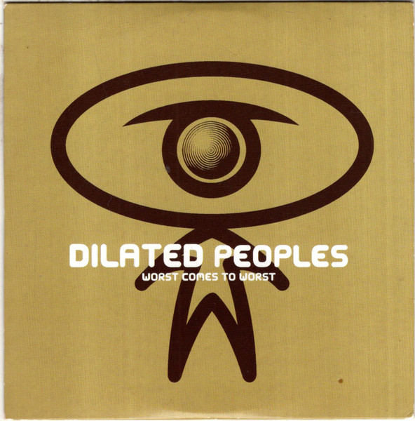 Dilated Peoples - Worst Comes to Worst (Single) - Reviews - Album of ...