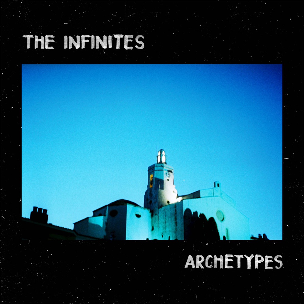The Infinites - Archetypes - Reviews - Album of The Year