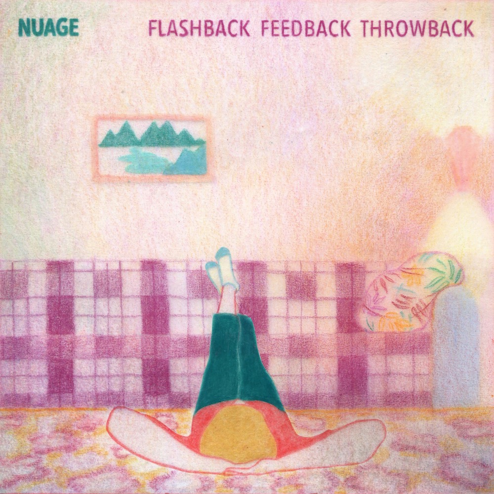 Nuage - Flashback Feedback Throwback - Reviews - Album of The Year Nuage - Flashback Feedback Throwback - Reviews - Album of The Year