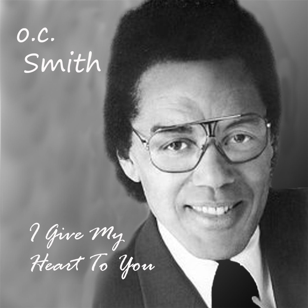 O. C. Smith - I Give My Heart to You - Reviews - Album of The Year