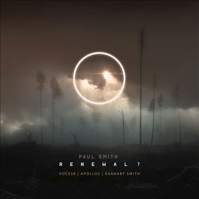 VOCES8, Apollo5 & Barnaby Smith - Paul Smith: Renewal? - Reviews ...