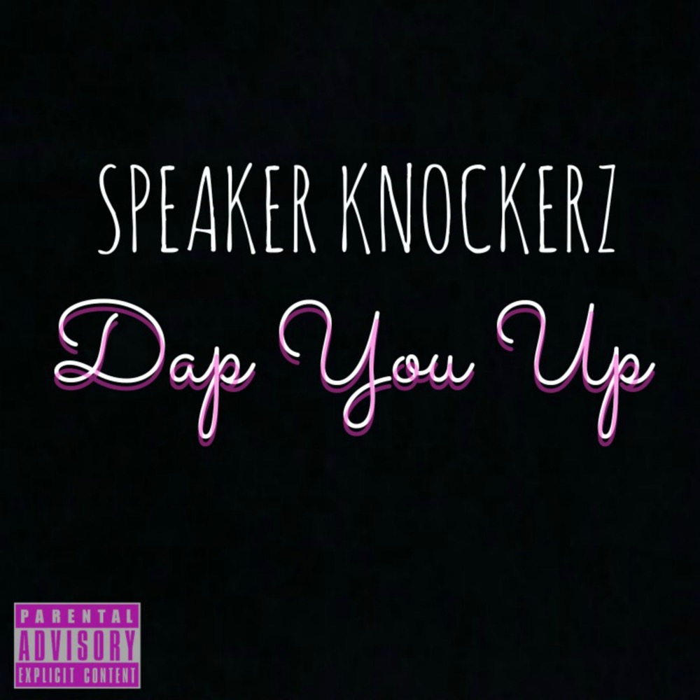 Speaker Knockerz - Dap You Up review by coloncancer - Album of The Year