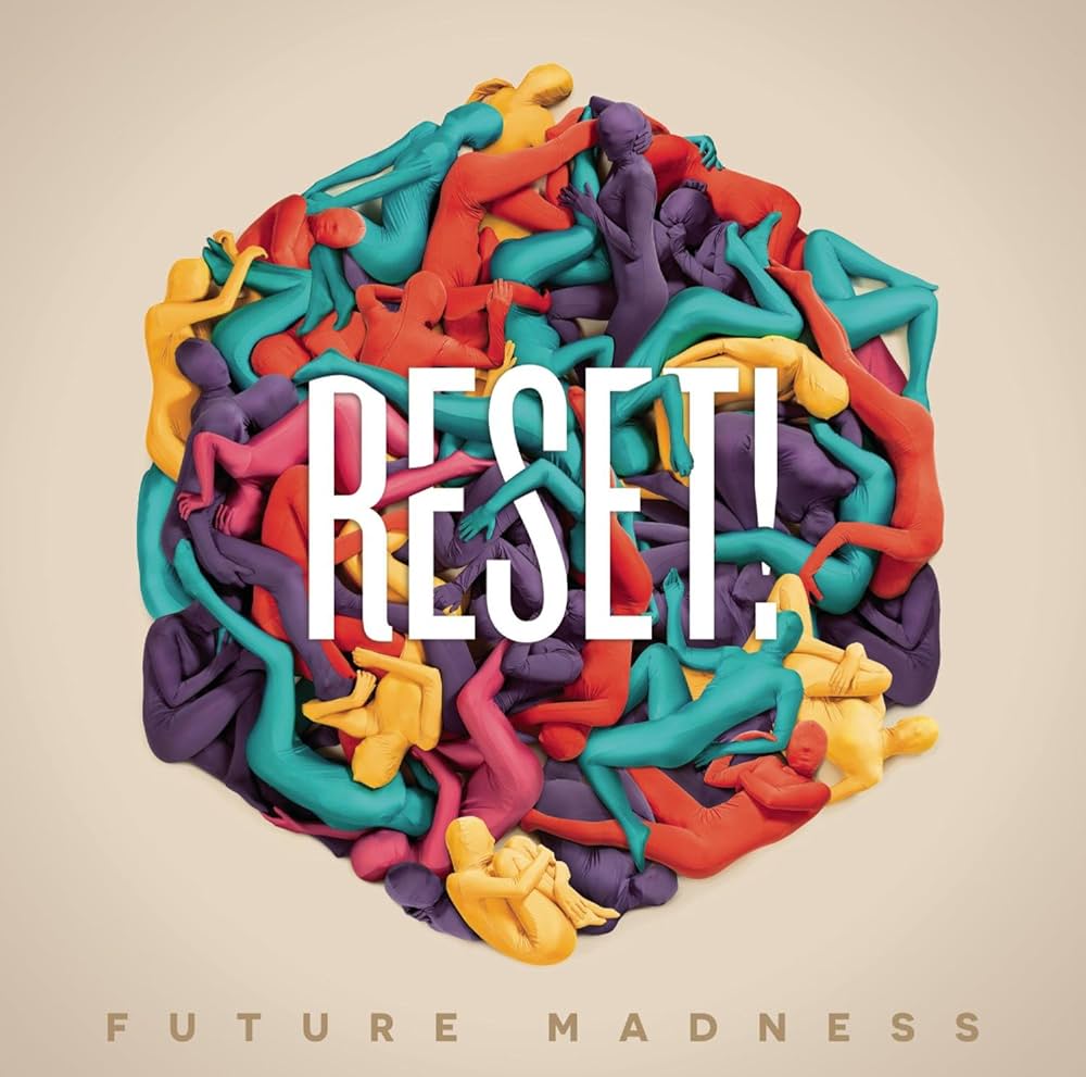 Reset! - Future Madness - Reviews - Album of The Year