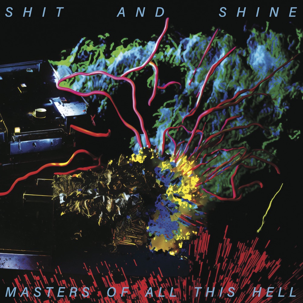 Shit and Shine - Masters Of All This Hell - Reviews - Album of The Year