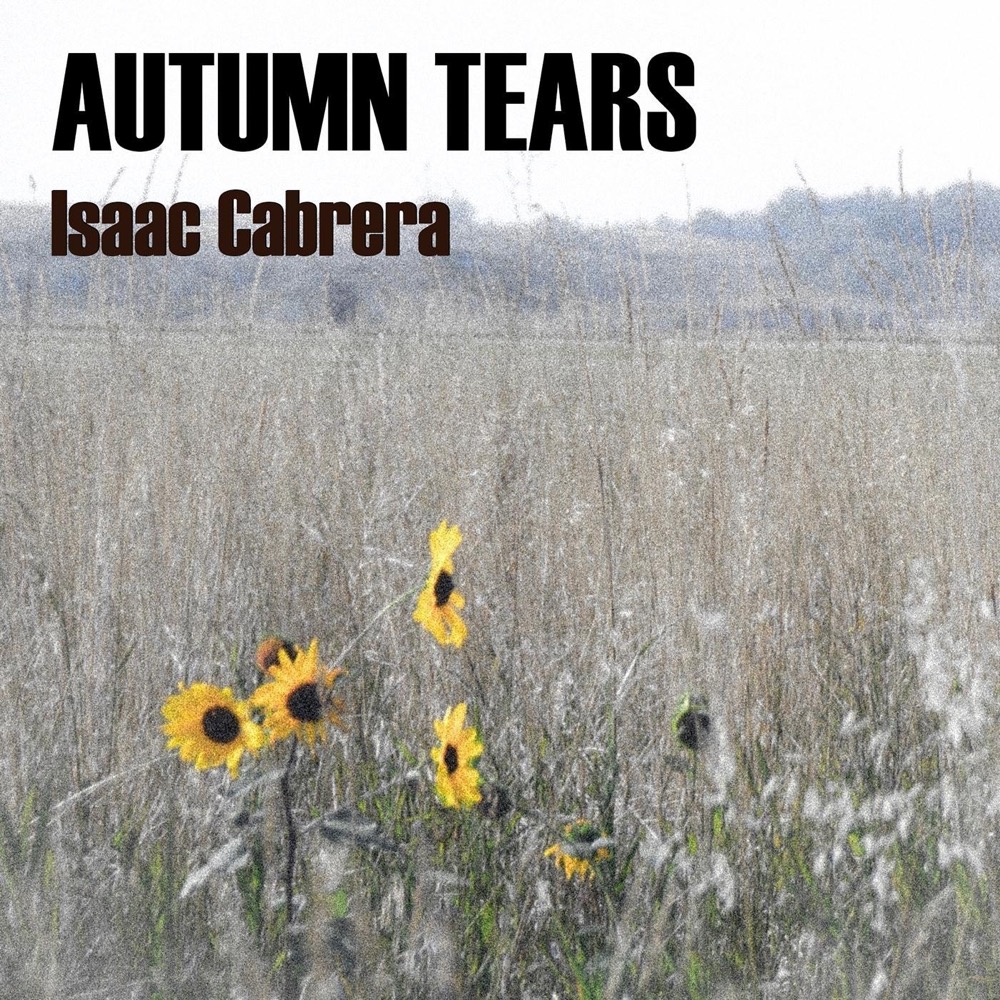 Isaac Cabrera - Autumn Tears - Reviews - Album of The Year