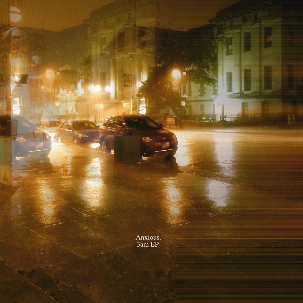 .anxious. - 3am EP - Reviews - Album of The Year