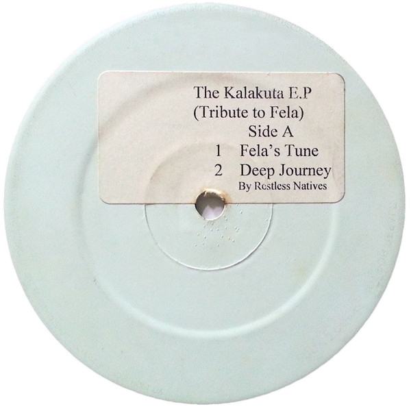 Restless Natives - The Kalakuta E.P (Tribute To Fela) (EP) - Reviews ...