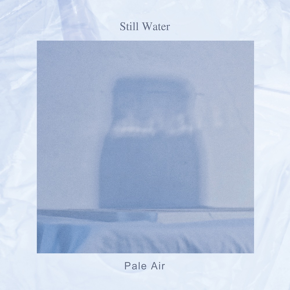 Pale Air - Still Water - Reviews - Album of The Year