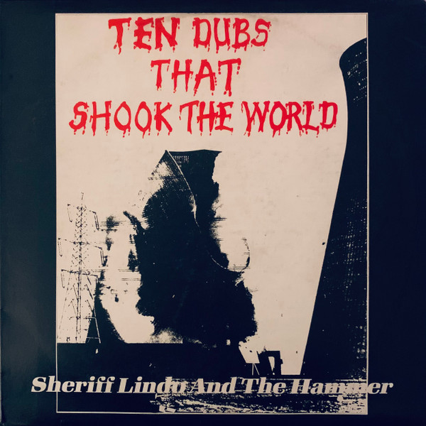 Sheriff Lindo And The Hammer - Ten Dubs That Shook the World - Reviews ...