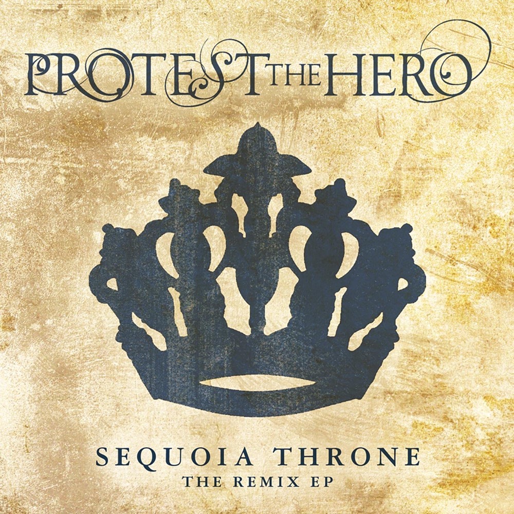 Protest The Hero - Sequoia Throne: The Remix EP - Reviews - Album of ...