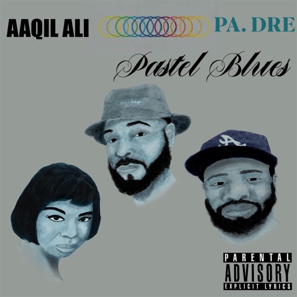Aaqil Ali & P.A. Dre - Pastel Blues - Reviews - Album of The Year